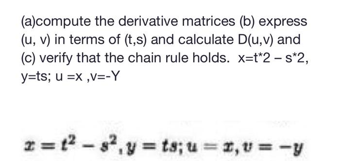 Solved (a)compute the derivative matrices (b) express (u, v) | Chegg.com