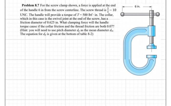 Solved Problem 8.7 For the screw clamp shown, a force is | Chegg.com