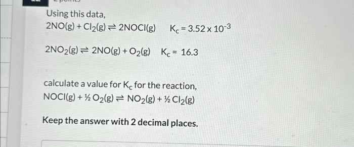 Solved Using this data, 2NO(g)+Cl2( | Chegg.com
