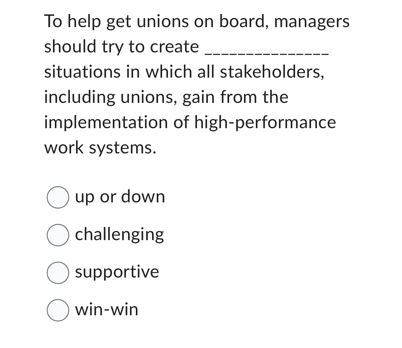 Solved To help get unions on board, managersshould try to | Chegg.com