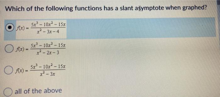 Solved Which of the following functions has a slant | Chegg.com