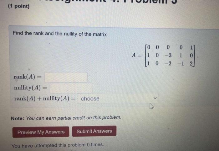 Solved (1 point) Find the rank and the nullity of the matrix | Chegg.com
