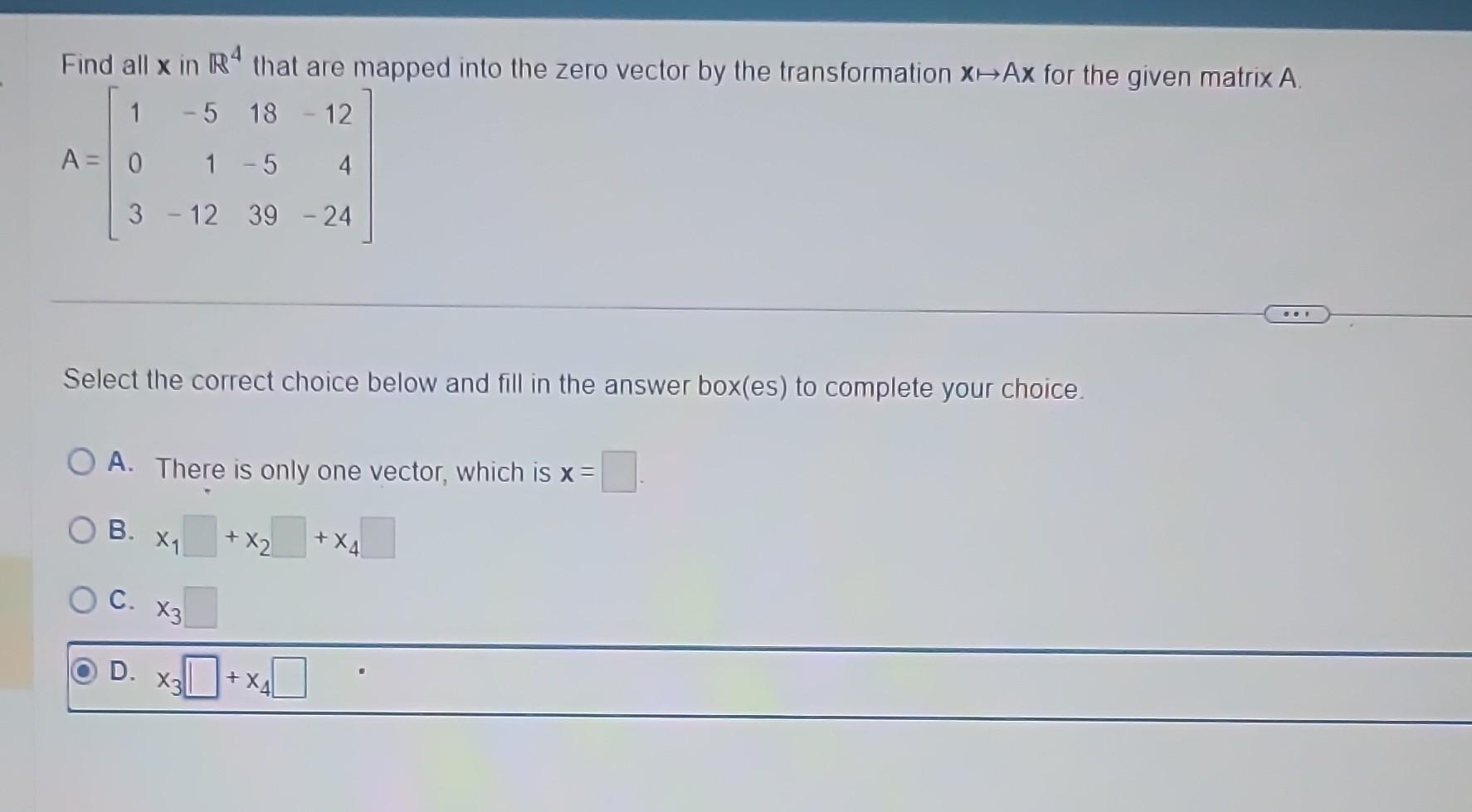 Solved A=⎣⎡103−51−1218−539−124−24⎦⎤ Select the correct | Chegg.com