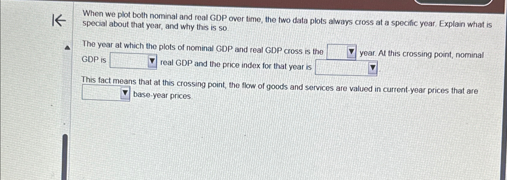 Solved When we plot both nominal and real GDP over time, the | Chegg.com