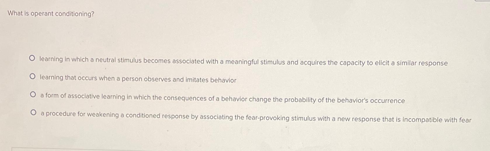 Solved What is operant conditioning?learning in which a | Chegg.com