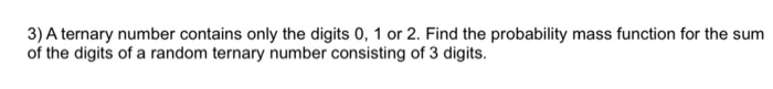 Solved 3) A ternary number contains only the digits 0, 1 or | Chegg.com