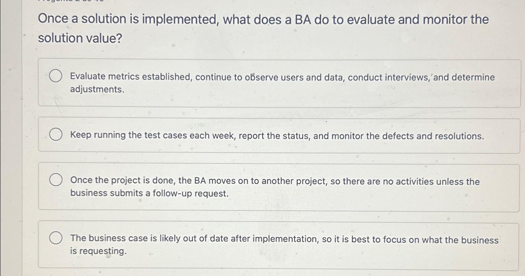 Solved Once a solution is implemented, what does a BA do to | Chegg.com