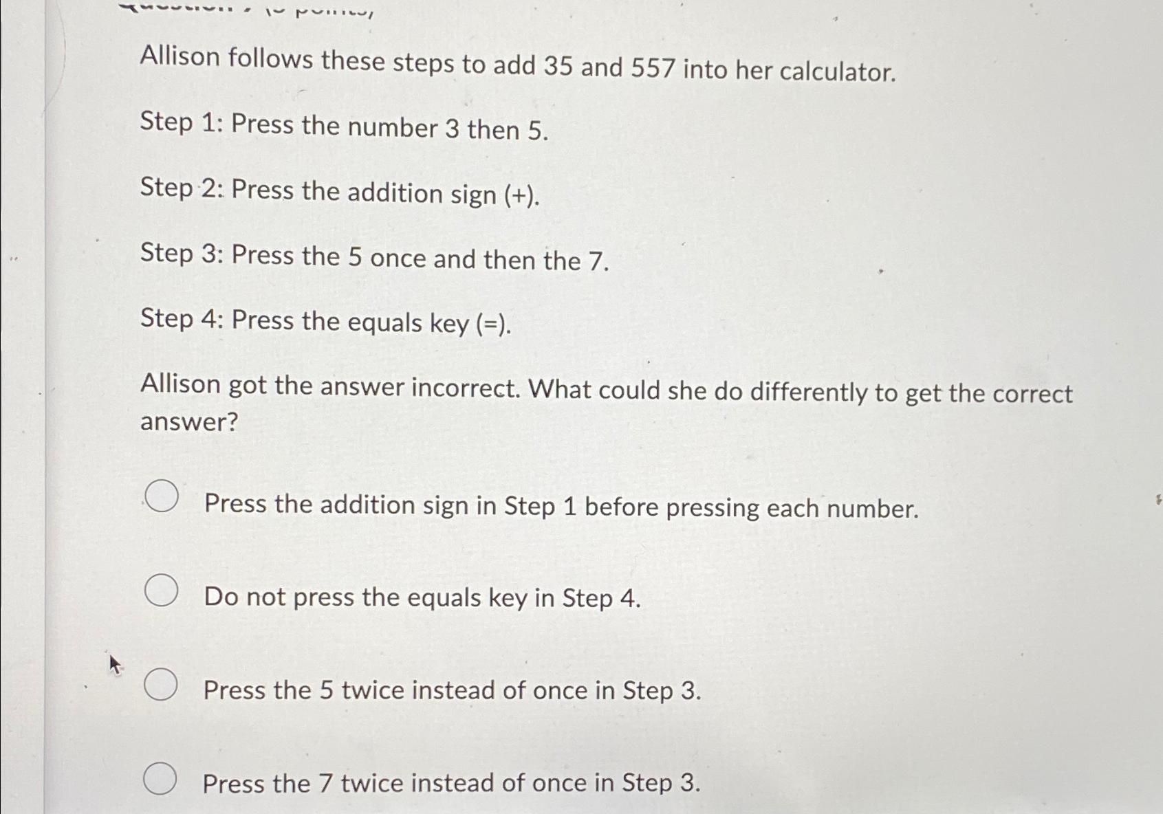 Solved Allison follows these steps to add 35 ﻿and 557 ﻿into | Chegg.com