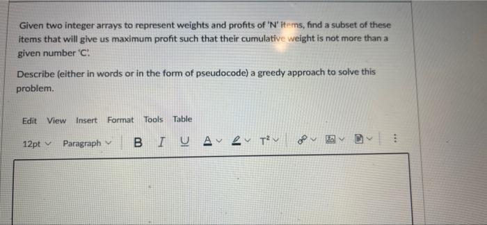 Solved Given two integer arrays to represent weights and | Chegg.com