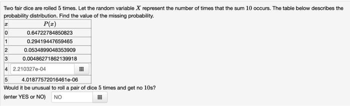 Solved 2 0 Two fair dice are rolled 5 times. Let the random | Chegg.com