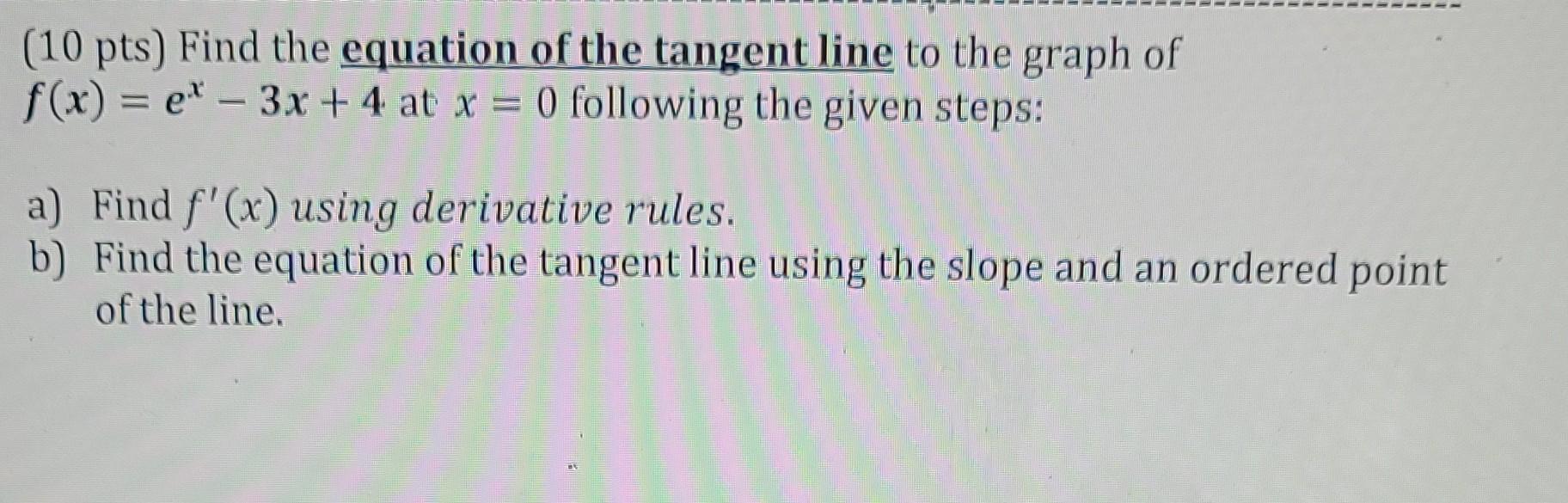 Solved (10 pts) Find the equation of the tangent line to the | Chegg.com