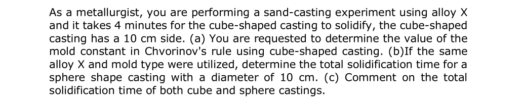 Solved As a metallurgist, you are performing a sand-casting | Chegg.com