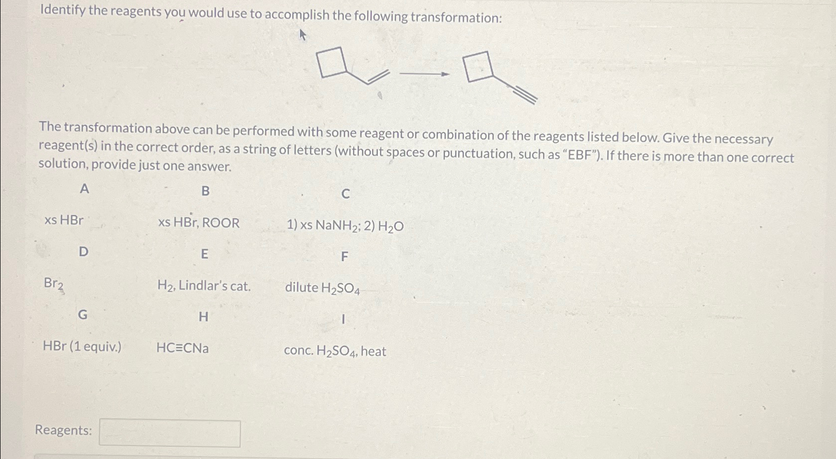 Solved Identify the reagents you would use to accomplish the | Chegg.com
