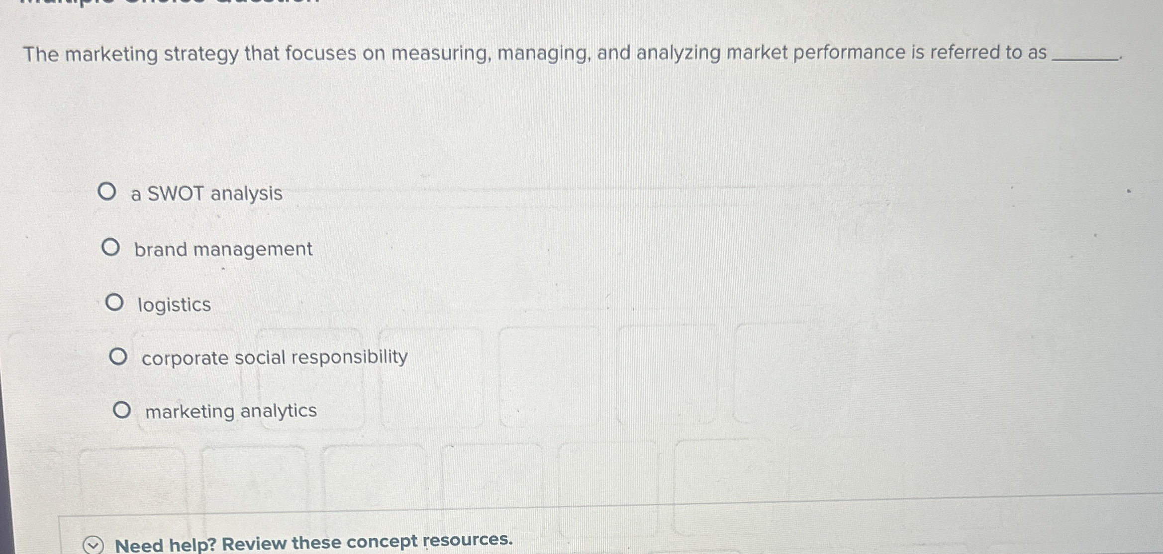Solved The marketing strategy that focuses on measuring, | Chegg.com