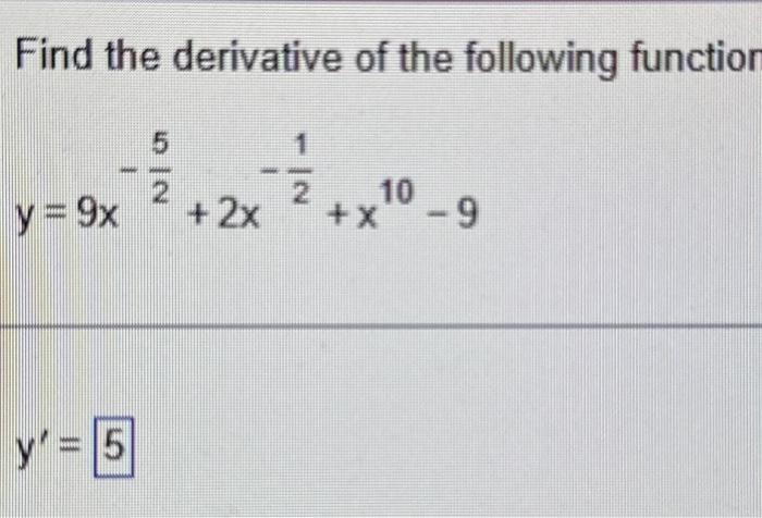 Solved Find the derivative of the following function y = 9x | Chegg.com