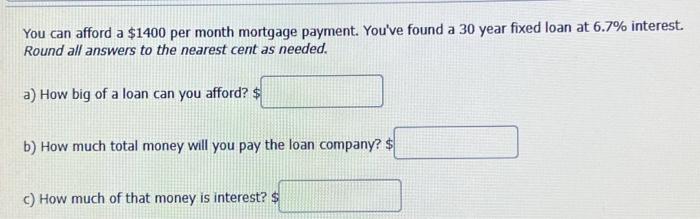 Solved You can afford a $1400 per month mortgage payment. | Chegg.com