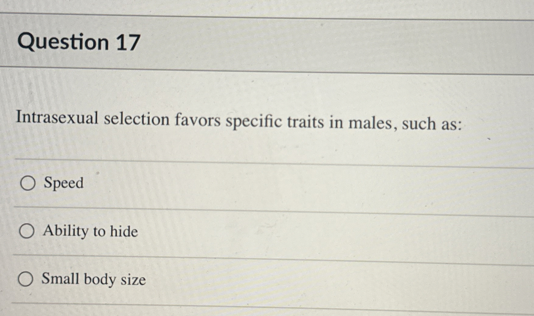 Solved Question 17Intrasexual selection favors specific | Chegg.com