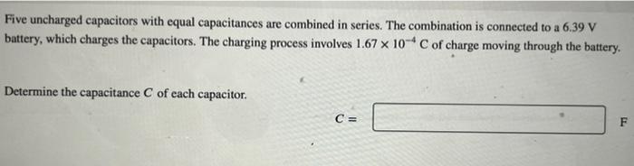 Solved Five Uncharged Capacitors With Equal Capacitances Are