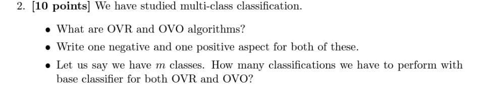 Solved 2. [10 points] We have studied multi-class | Chegg.com