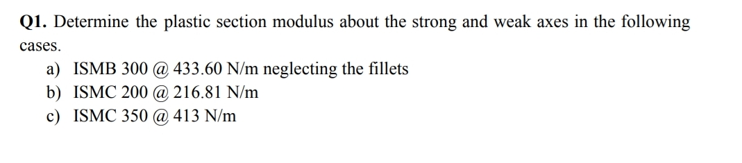 Solved Q1. ﻿Determine the plastic section modulus about the | Chegg.com