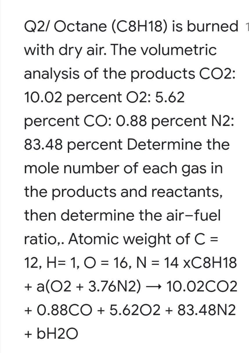 Solved Q2/ Octane (C8H18) is burned with dry air. The | Chegg.com