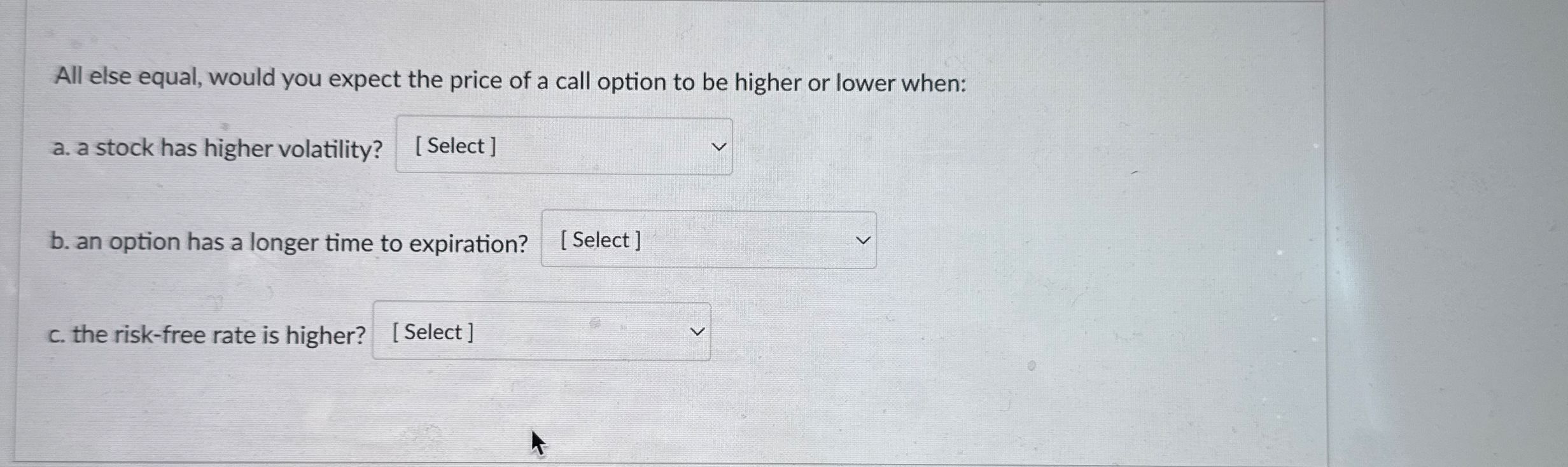 Solved All else equal, would you expect the price of a call | Chegg.com