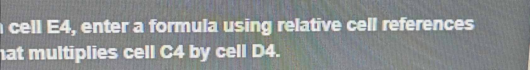 Solved cell E4, ﻿enter a formula using relative cell | Chegg.com