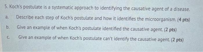 Solved 5. Koch's postulate is a systematic approach to | Chegg.com