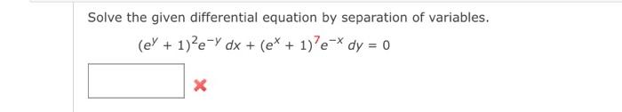 Solved Solve the given differential equation by separation | Chegg.com