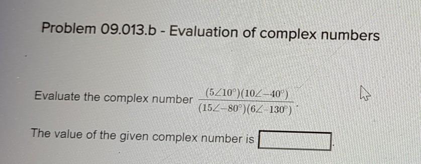Solved Problem 09.013.b - Evaluation of complex numbers | Chegg.com