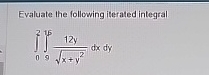 Solved Evaluate the following iterated | Chegg.com