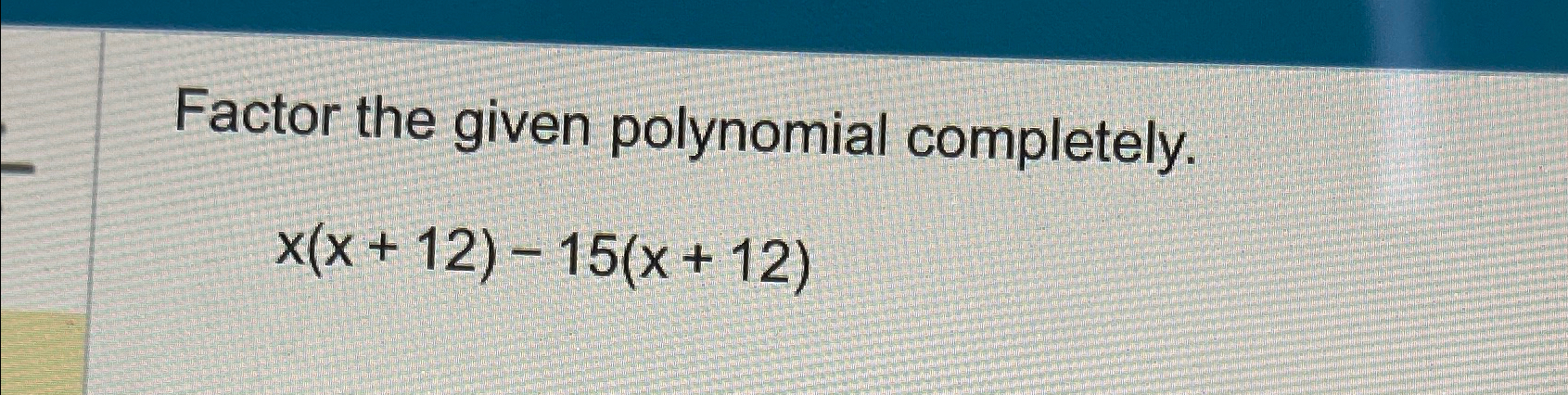 Solved Factor the given polynomial | Chegg.com