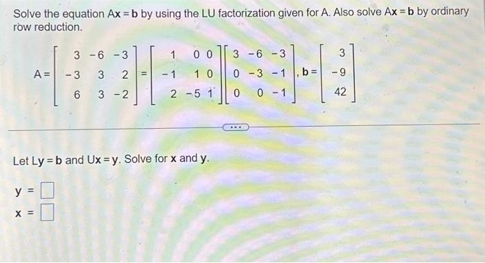Solved Solve the equation Ax = b by using the LU | Chegg.com