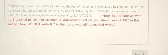 Solved Company A is financed by 12% of debt and the rest of | Chegg.com