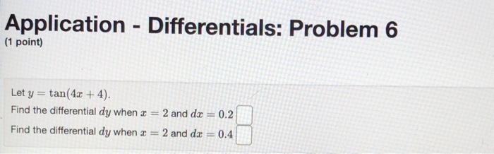 Solved Application - Differentials: Problem 6 (1 point) Let | Chegg.com