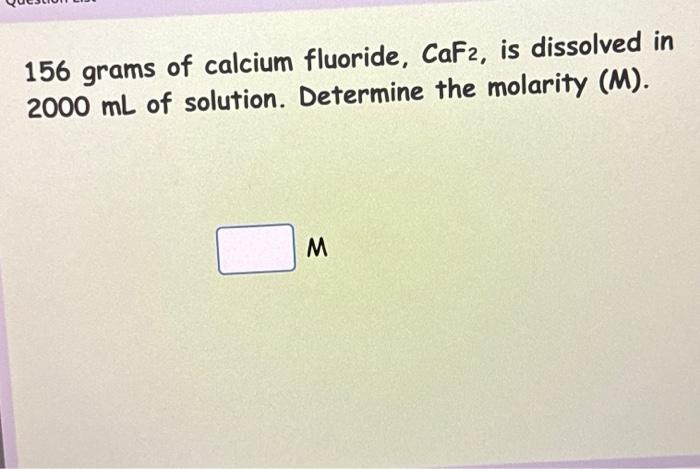 Solved 156 grams of calcium fluoride, CaF2, is dissolved in | Chegg.com