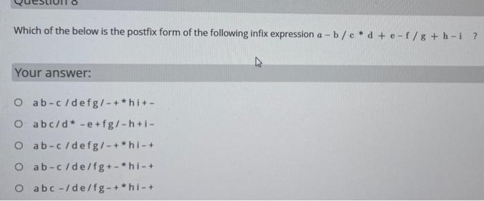 Solved Which of the below is the postfix form of the | Chegg.com