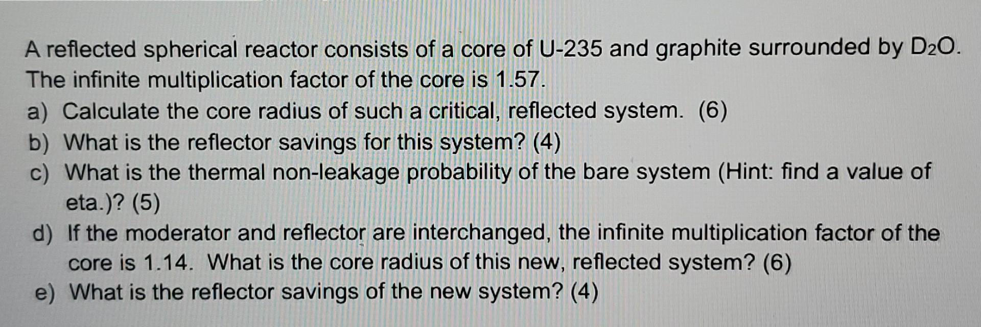 Solved A A Reflected Spherical Reactor Consists Of A Core Of