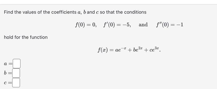 Solved Find the values of the coefficients a,b and c so that | Chegg.com