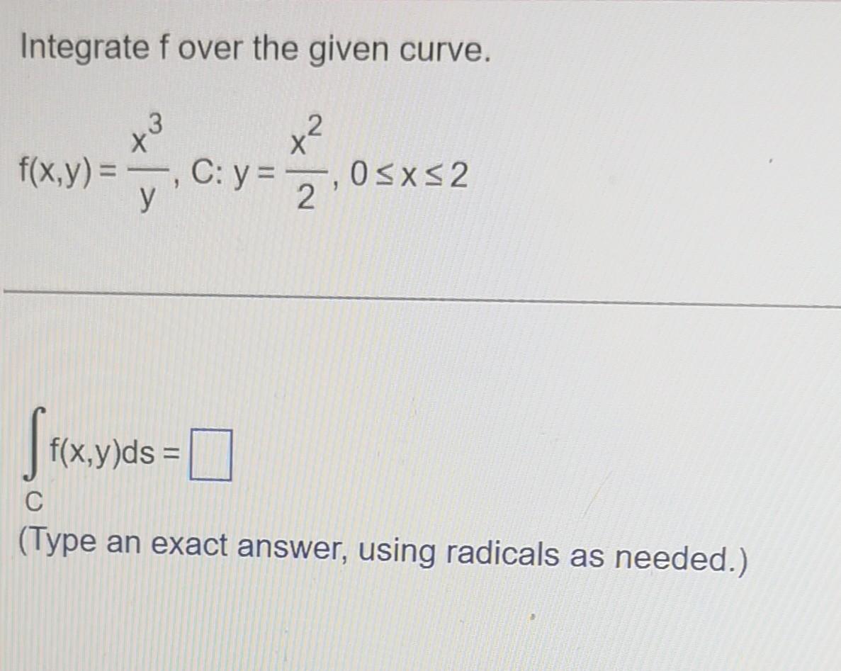 Solved Integrate f over the given curve. | Chegg.com