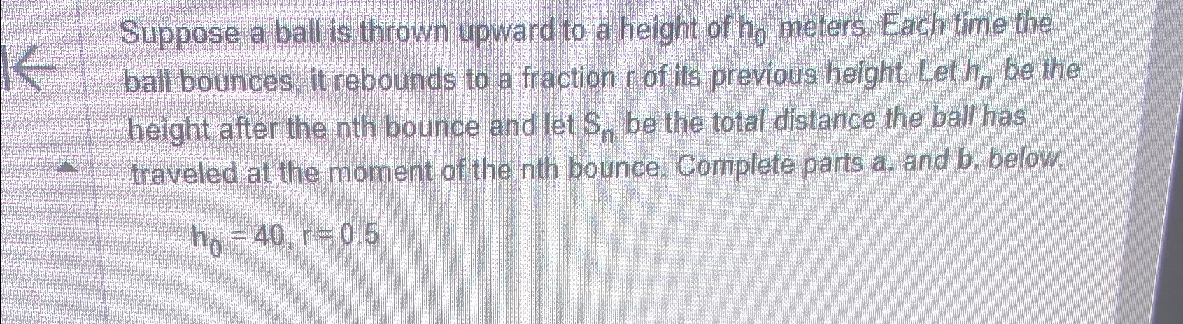 Solved Suppose a ball is thrown upward to a height of ho | Chegg.com