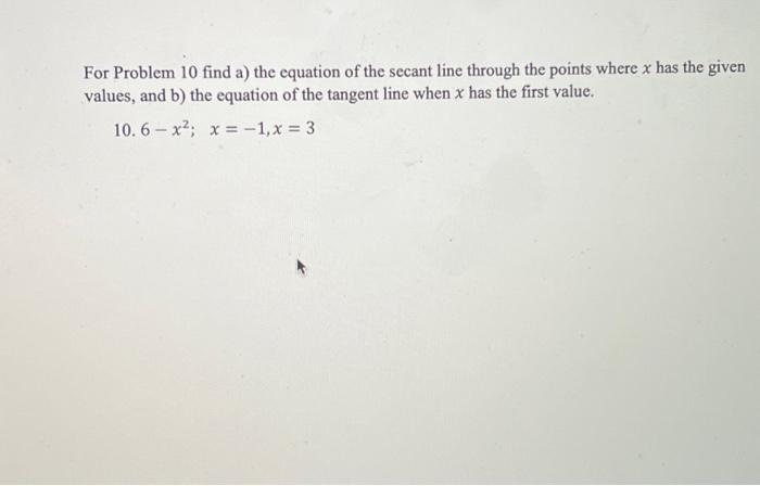 Solved For Problem 10 find a) the equation of the secant | Chegg.com