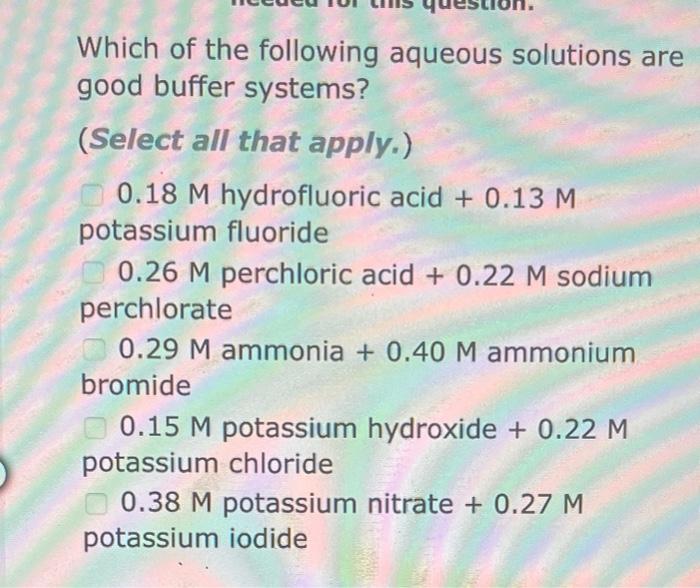 Solved Which of the following aqueous solutions are good | Chegg.com