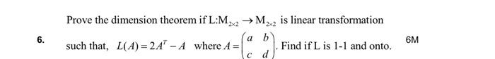 Solved Prove the dimension theorem if L:M2x2 + Mx2 is linear | Chegg.com