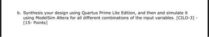b. Synthesis your design using Quartus Prime Lite | Chegg.com