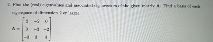 Solved 2 Find The Real Eigenvalues And Associated