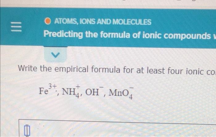 Solved = O ATOMS, IONS AND MOLECULES Predicting the formula | Chegg.com