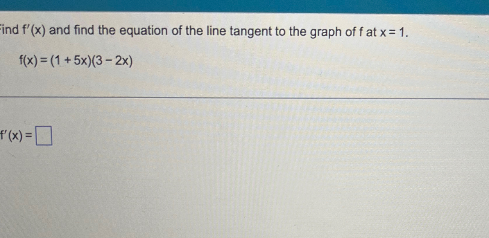 Solved ind f'(x) ﻿and find the equation of the line tangent | Chegg.com