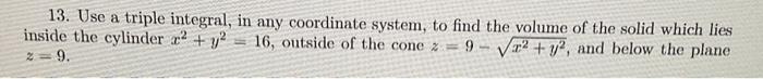 Solved 13. Use a triple integral, in any coordinate system, | Chegg.com
