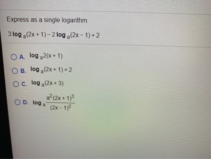 Solved Express as a single logarithm. 3 log 2(2x + 1) - 2 | Chegg.com